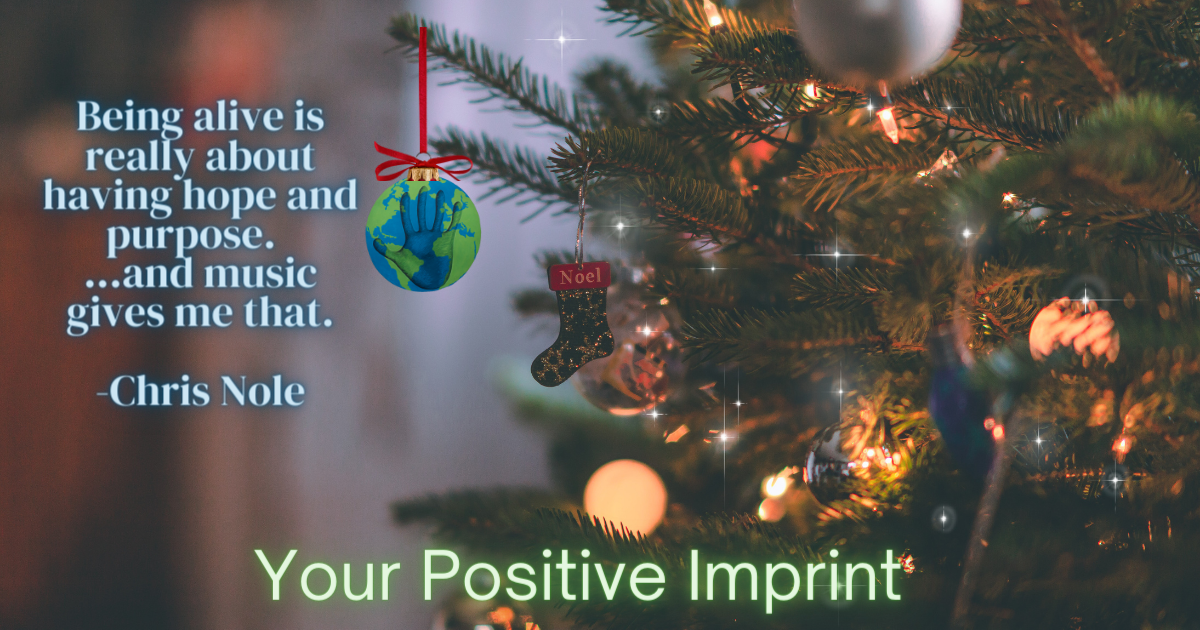 Hope and Purpose. Chris Nole - Your Positive Imprint